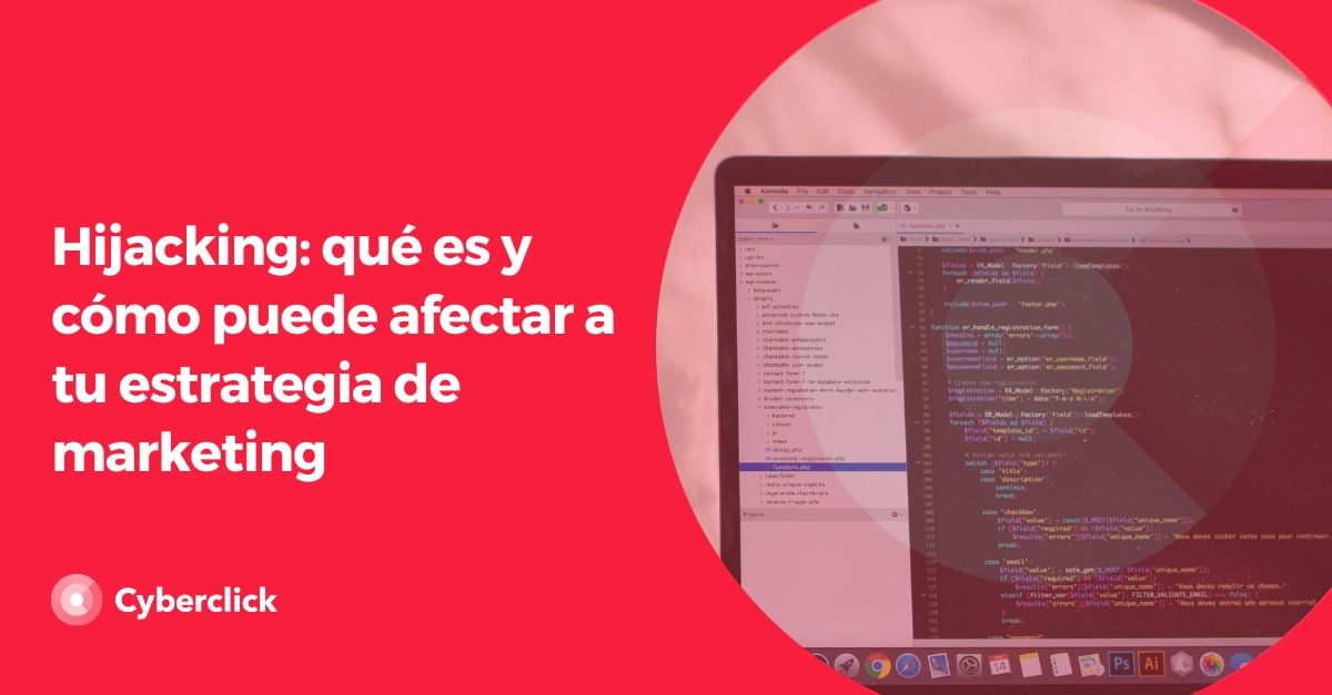 Hijacking: qué es y cómo puede afectar a tu estrategia de marketing